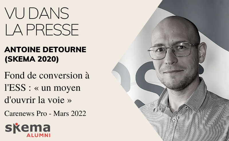 SPOTTED IN THE PRESS: Antoine Detourne (SKEMA 2020), General Delegate ...